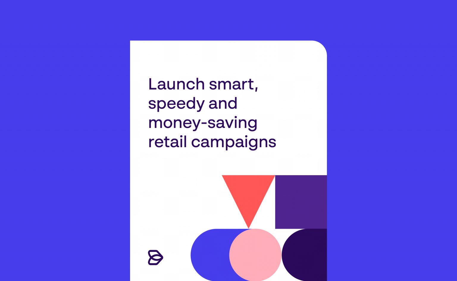 Launch smart and speedy retail campaigns - Papirfly Resources