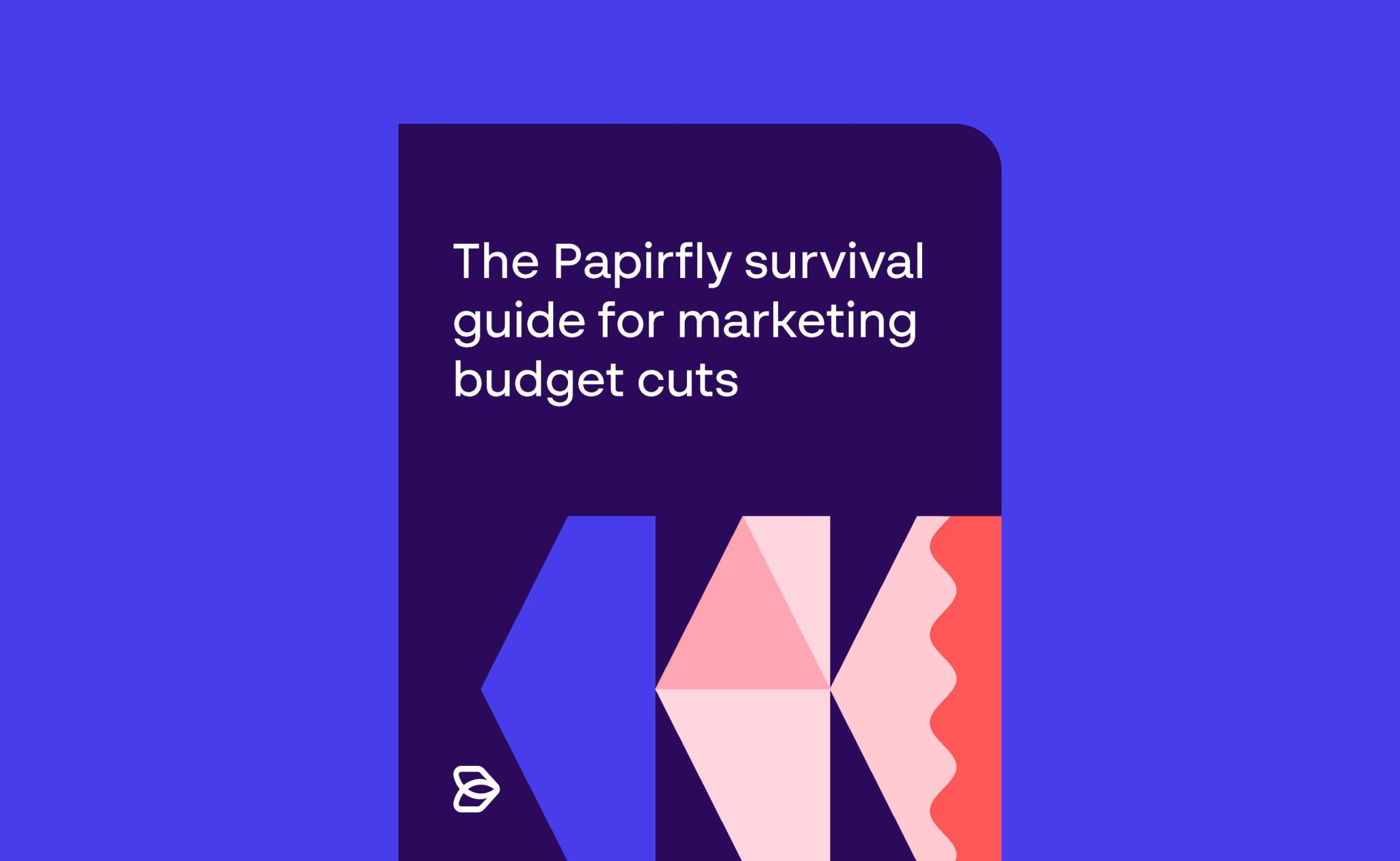 The Papirfly survival guide for marketing budget cuts - Papirfly Resources