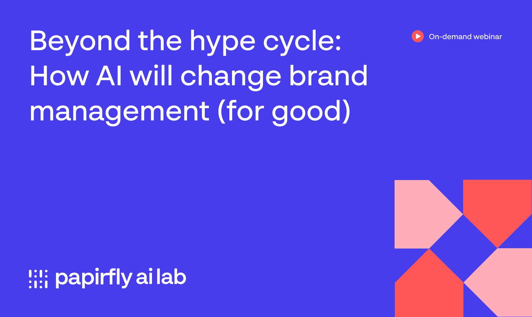 On-demand webinar: Beyond the hype cycle - Papirfly On-demand webinar: Beyond the hype cycle - Papirfly
